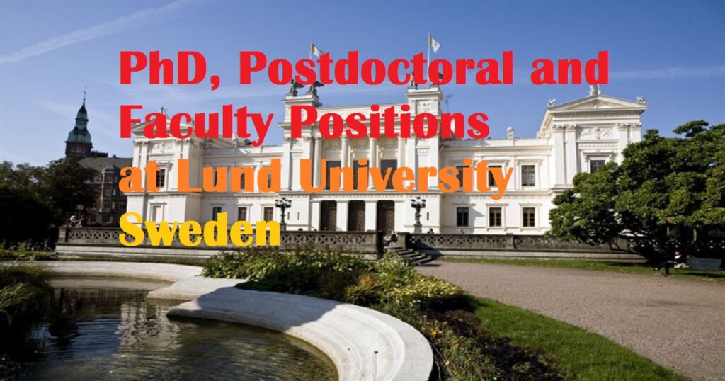 62 PhD, Postdoc and Research Positions at Lund University in Sweden